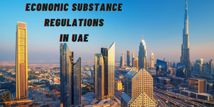 Impact of Economic Substance Regulations on the Businesses in UAE - ESR ...